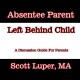 What Is An Absentee Parent? | Absentee Parent Left Behind Child