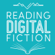 Opening Up Digital Fiction Writing Competition | Reading Digital Fiction