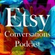 Etsy Conversations Podcast | Featuring interviews with Etsy shop owners.